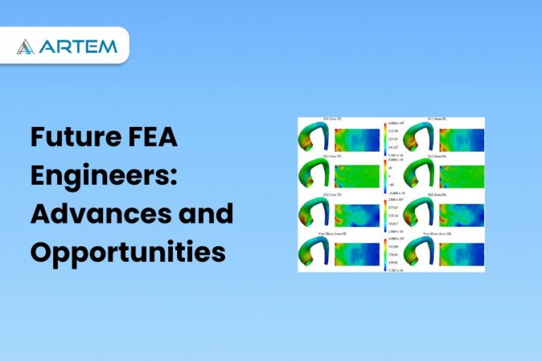 Future FEA Engineers: Advances and Opportunities – Artem Consulting